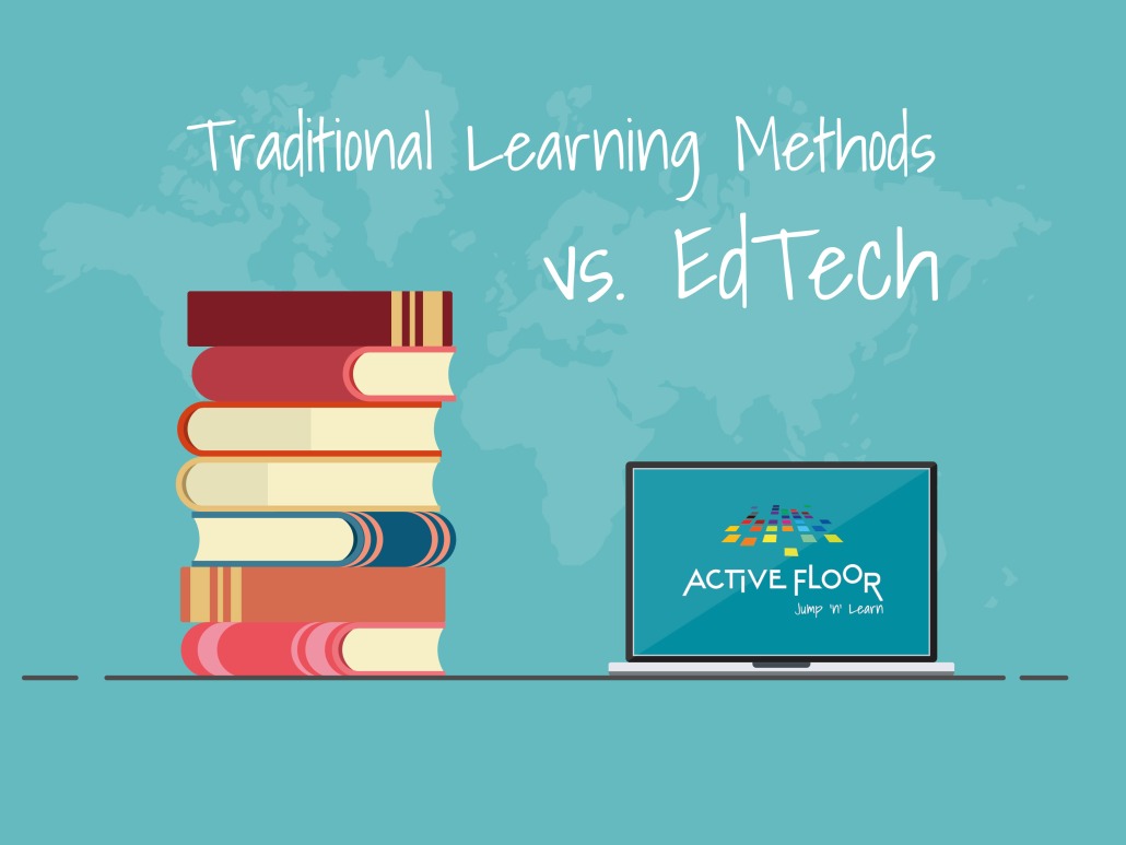 Traditional Learning Methods vs. Education Technologies (EdTech) in Schools - ActiveFloor